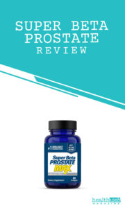 Super Beta Prostate Review - Does It Really Work & Safe To Use?