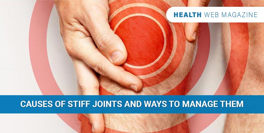 What Are The Causes Of Stiff Joints And How To Manage It 